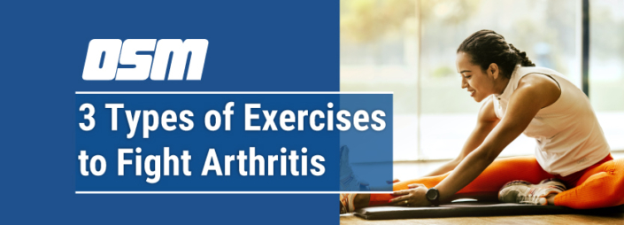 3 Types of Exercises to Fight Arthritis - Orthopedic & Sports Medicine