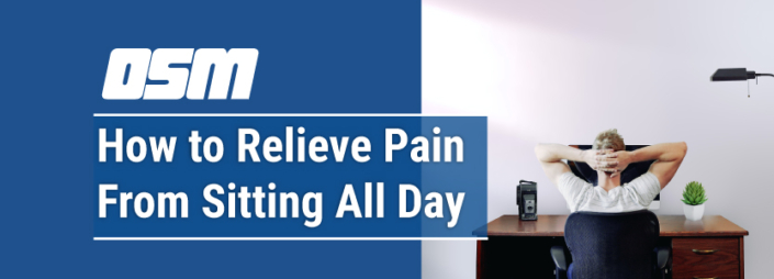 How to Relieve Pain From Sitting All Day - Orthopedic & Sports Medicine