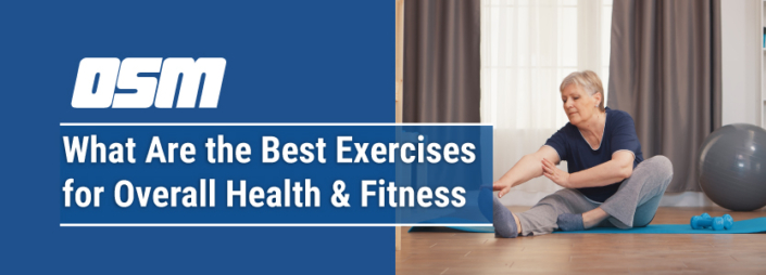 What are the Best Exercises for Overall Health and Fitness ...