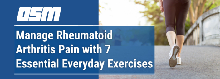 Manage Rheumatoid Arthritis Pain With 7 Essential Everyday Exercises ...