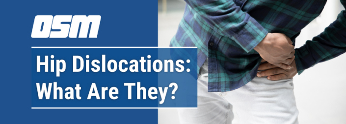Hip Dislocations: What Are They? - Orthopedic & Sports Medicine