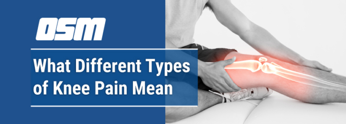 What Different Types of Knee Pain Mean - Orthopedic & Sports Medicine