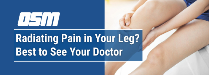 Radiating Pain in Your Leg? Best to See Your Doctor - Orthopedic ...