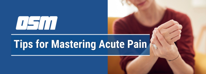 Tips for Mastering Acute Pain - Orthopedic & Sports Medicine