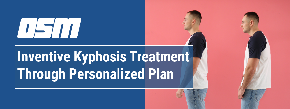 Inventive Kyphosis Treatment Through Personalized Plan - Orthopedic ...