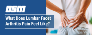 What Does Lumbar Facet Arthritis Pain Feel Like? - Orthopedic & Sports ...