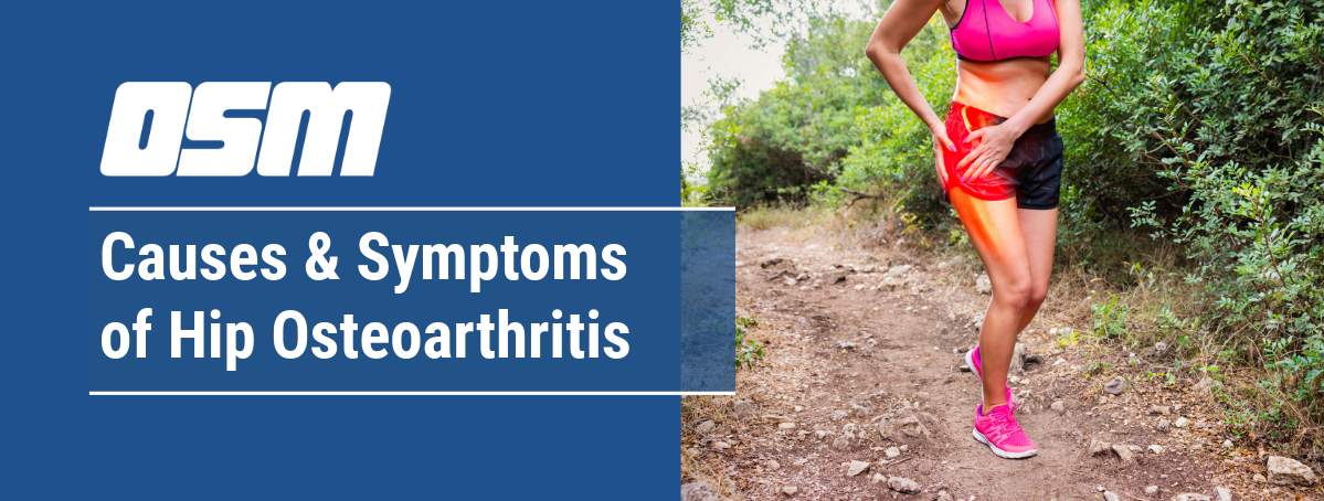 Understanding Hip Osteoarthritis Causes And Symptoms Orthopedic 1678