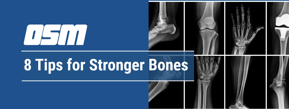8 Tips for Stronger Bones - Orthopedic & Sports Medicine