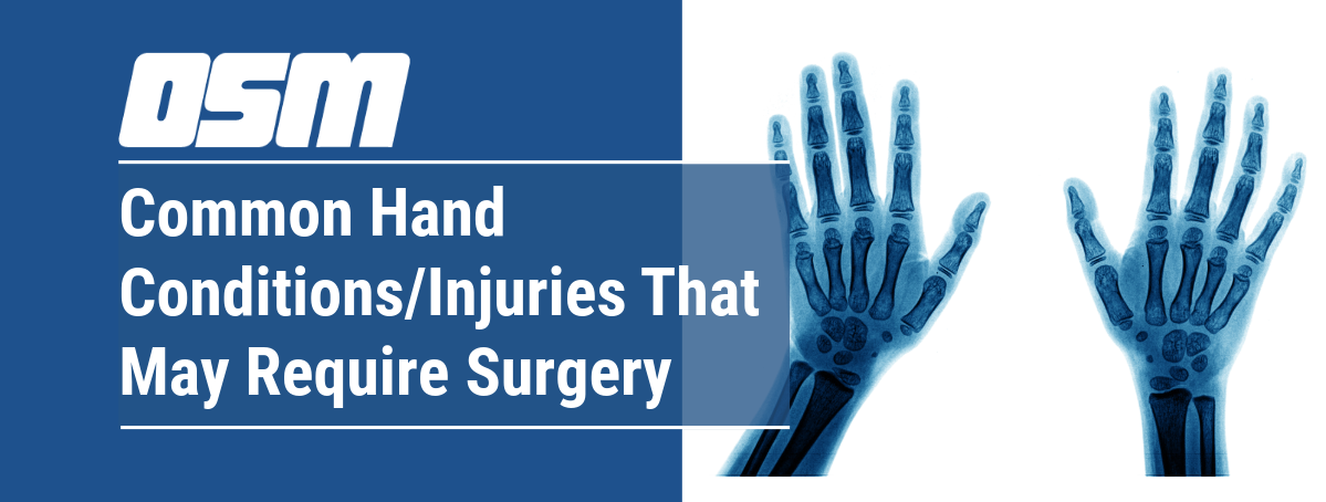 Common Hand Conditions or Injuries That May Require Surgery ...