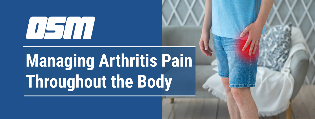 A Guide to Managing Arthritis Pain Throughout the Body - Orthopedic ...