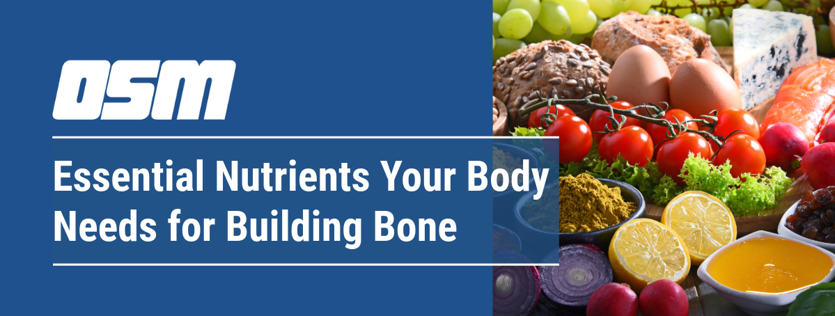 Essential Nutrients Your Body Needs for Building Bone - Orthopedic ...