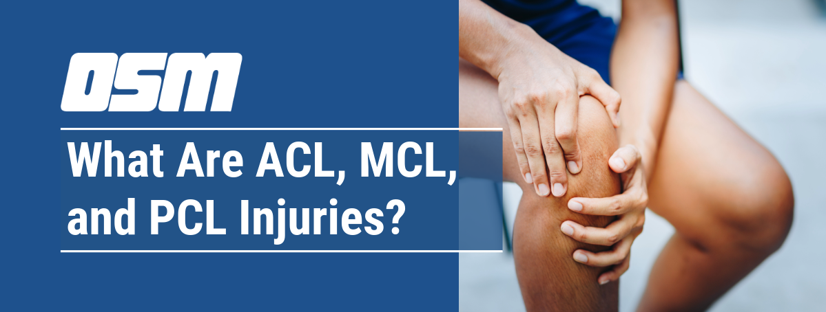 What Are ACL, MCL, and PCL Injuries? - Orthopedic & Sports Medicine