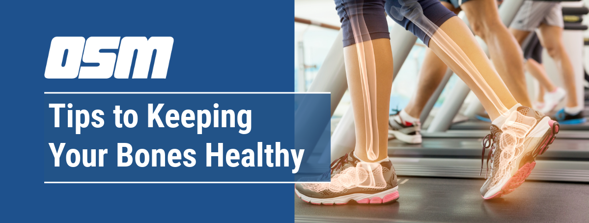 Tips to Keeping Your Bones Healthy - Orthopedic & Sports Medicine