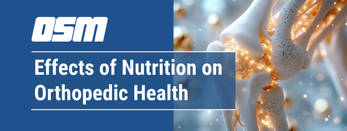 Effects of Nutrition on Orthopedic Health - Orthopedic & Sports Medicine