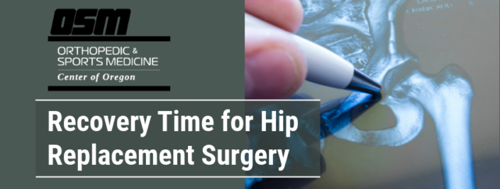 Recovery Time for Hip Replacement Surgery - Orthopedic & Sports Medicine
